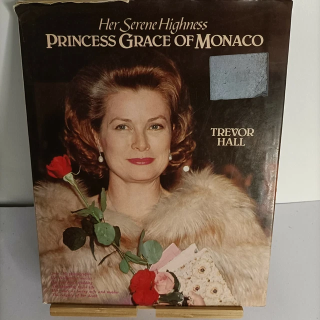 GRACE KELLY : HER SERENE HIGHNESS PRINCESS GRACE OF MONACO Trevor Hall ...
