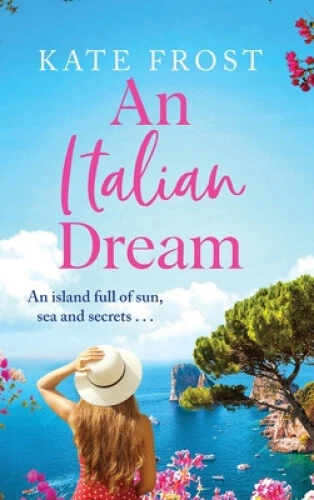AN ITALIAN DREAM: An escapist read from the bestselling author of One ...