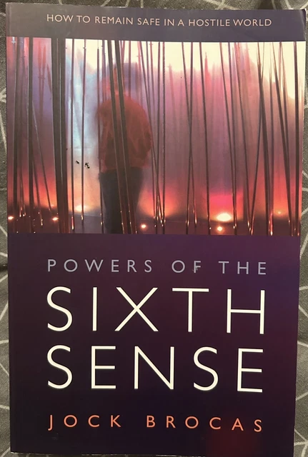 POWER OF THE Sixth Sense How to Keep Safe in a Hostile World par Jock ...