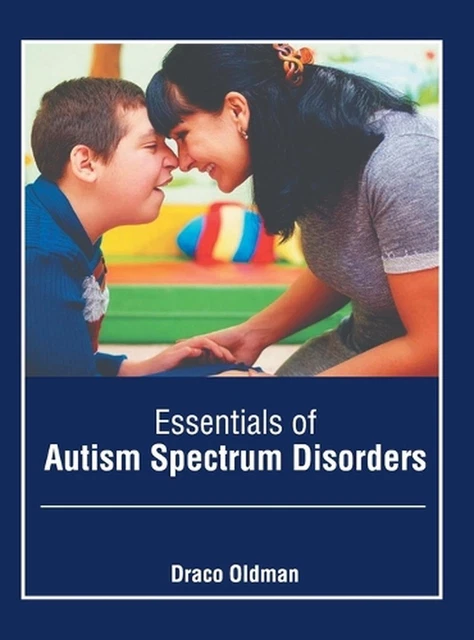 ESSENTIALS OF AUTISM Spectrum Disorders by Draco Oldman Hardcover Book ...