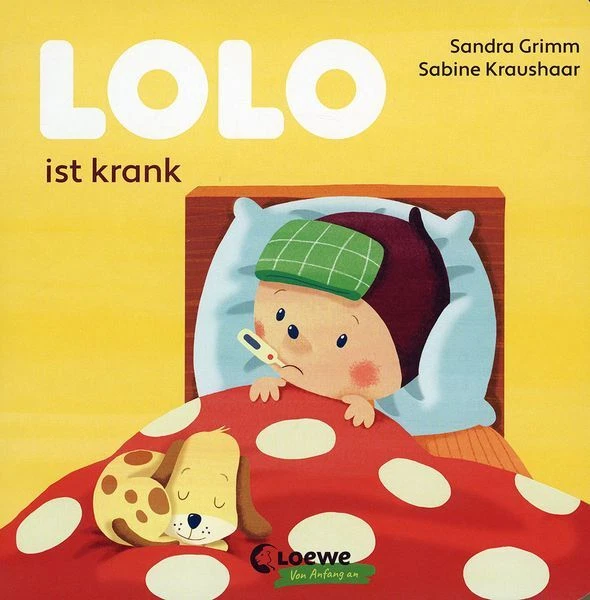 LOLO IST KRANK - Papp-Bilder-Buch zum vorlesen für Kinder / Sandra ...
