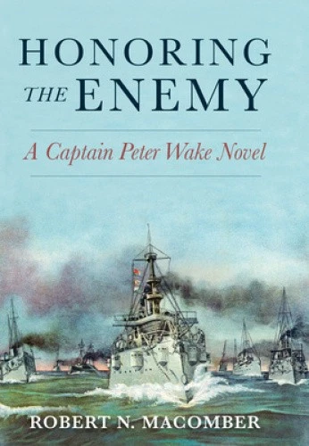 HONORING THE ENEMY: A Captain Peter Wake Novel by Macomber, Robert ...