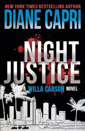 NIGHT JUSTICE: A Judge Willa Carson Mystery (Hunt for Justice) by Diane ...