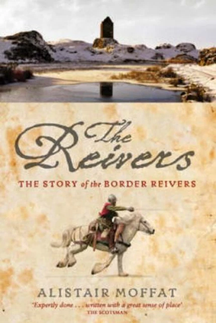 LES REIVERS : L'Histoire Des Reivers De La Frontière Broché Alistair ...