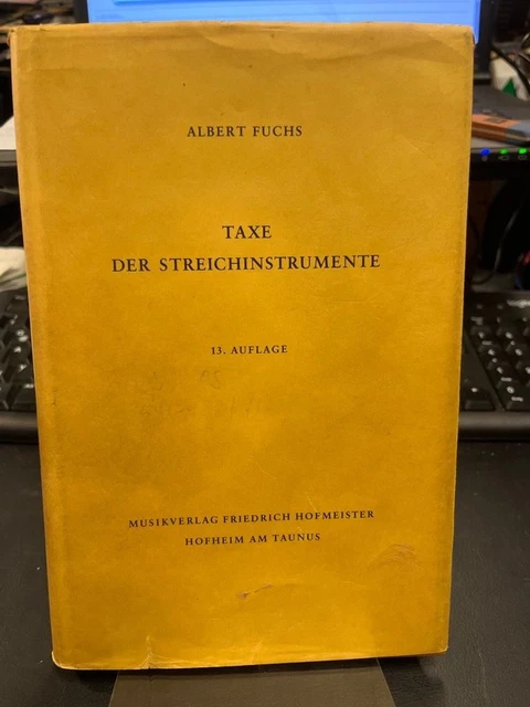FUCHS, ALBERT: TAXE der Streichinstrumente. Anleitung zur Einschätzung ...