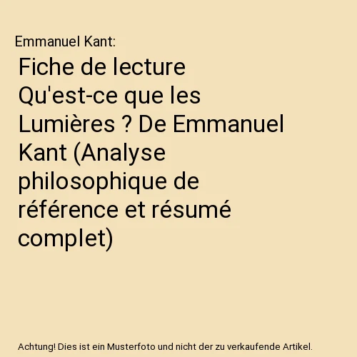 FICHE DE LECTURE Qu'est-ce que les Lumières ? De Emmanuel Kant (Analyse ...
