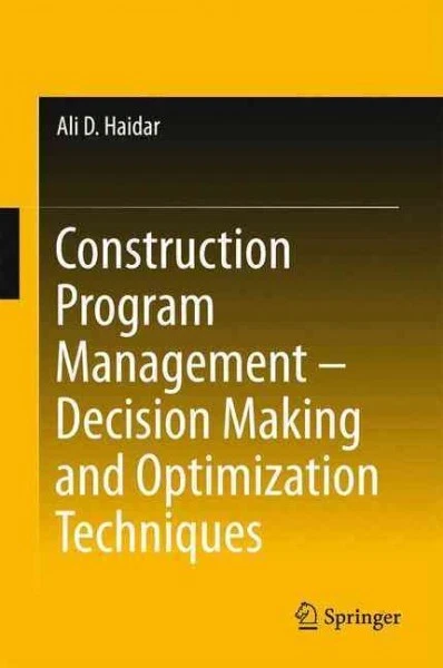 CONSTRUCTION PROGRAM MANAGEMENT : Decision Making and Optimization Techniques... $201.01 ...