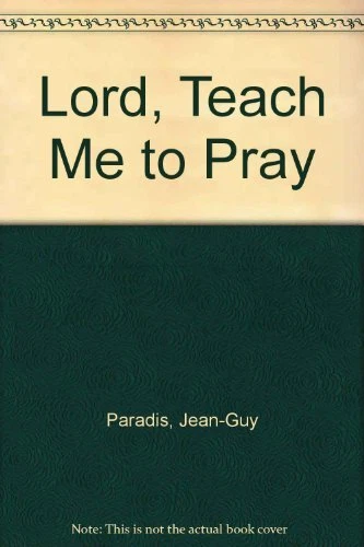 LORD, TEACH ME to Pray By Jean-Guy Paradis, M.M. Morgan EUR 33,59 ...