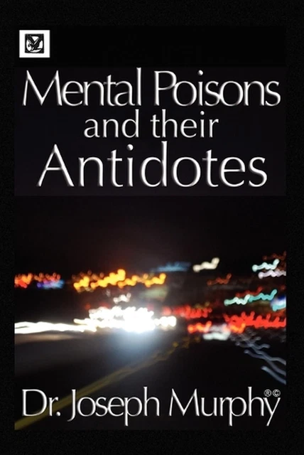 MENTAL POISONS AND Their Antidotes by Dr Joseph Murphy (English ...