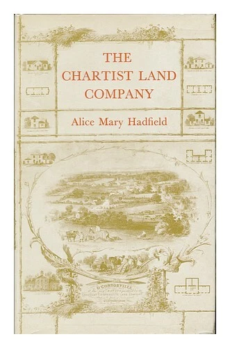HADFIELD, ALICE MARY The Chartist Land Company 1970 première édition ...