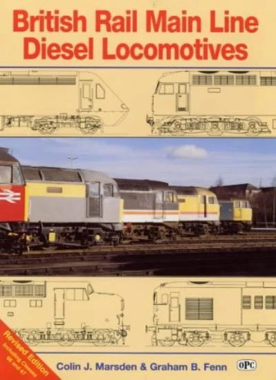 BRITISH RAIL MAIN Line Diesels By Colin J. Marsden,Graham B. Fenn £10. ...