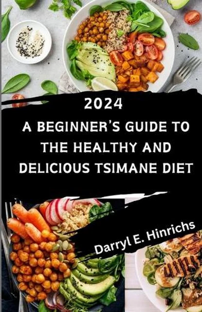 TSIMANE DIET FOR Beginners 2024: A Beginner's Guide to the Healthy and ...