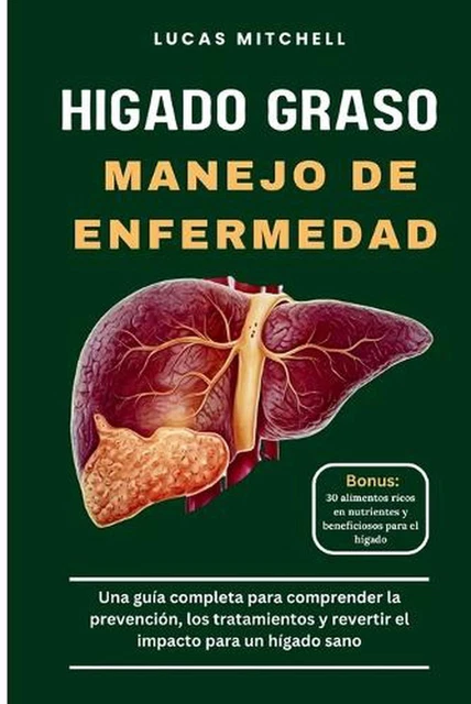 HGADO GRASO MANEJO de enfermedad: Una gu?a completa para comprender la ...