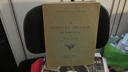 LA PEINTURE ANGLAISE du XVIIIe siècle, par Gabriel Mourey EUR 43,29 - PicClick FR
