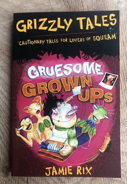 GRIZZLY TALES - Gruesome Grown-ups: Cautionary tales for lovers of ...