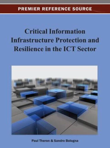 CRITICAL INFORMATION INFRASTRUCTURE Protection and Resilience in the ...