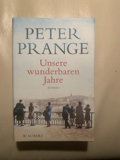 UNSERE WUNDERBAREN JAHRE von Peter Prange (2016, Gebundene Ausgabe) EUR ...