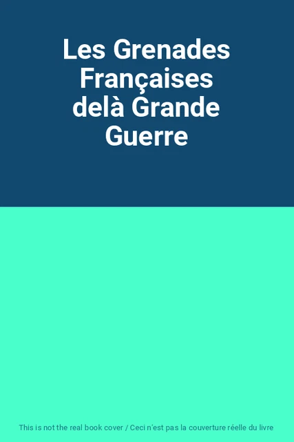 LES GRENADES FRANCAISES dela Grande Guerre de Unknown EUR 3,30 ...