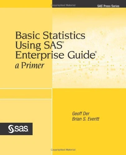 BASIC STATISTICS USING SAS Enterprise Guide: A Primer,SAS Instit $41.48 ...