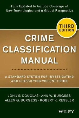 CRIME CLASSIFICATION MANUAL - A Standard System for Investigating and £ ...