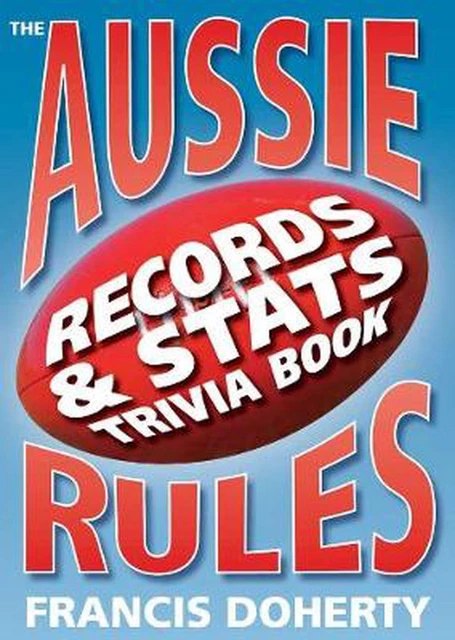 THE AUSSIE RULES: Records & Stats Trivia Book: Facts, Stats and Trivia ...