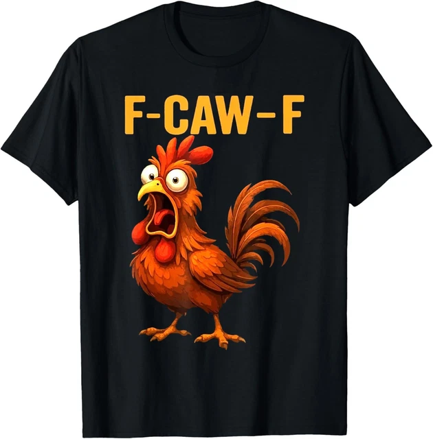 FUNNY SCREAMING CHICKEN F-Caw-F Meme, Quote Rooster Meme T-Shirt £13.63 ...