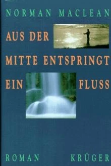 AUS DER MITTE entspringt ein Fluß von Maclean, Norman | Buch | Zustand ...