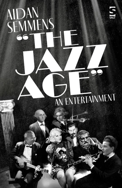 THE JAZZ AGE: An Entertainment by Aidan Semmens Paperback Book £13.30 ...
