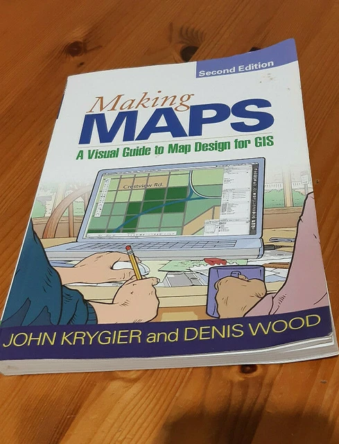 MAKING MAPS: A Visual Guide to Map Design for GIS by John Krygier, Denis Wood... £30.00 ...