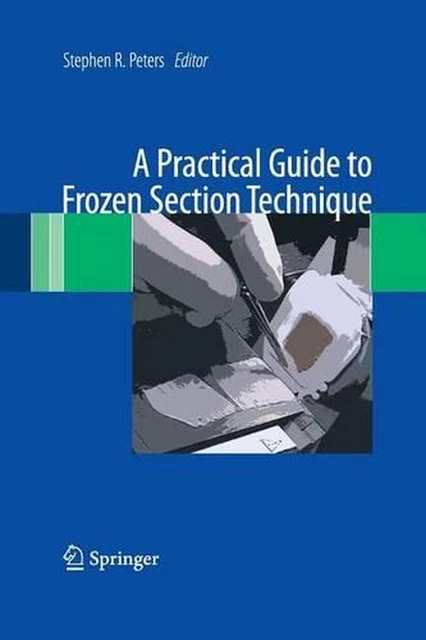 A PRACTICAL GUIDE to Frozen Section Technique by Stephen R. Peters ...