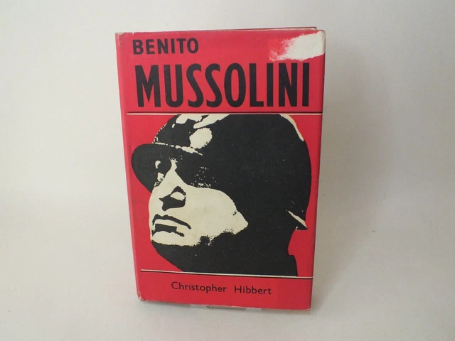 BENITO MUSSOLINI BIOGRAPHY Christopher Hibbert 1963 Facists WW2 Italy £ ...
