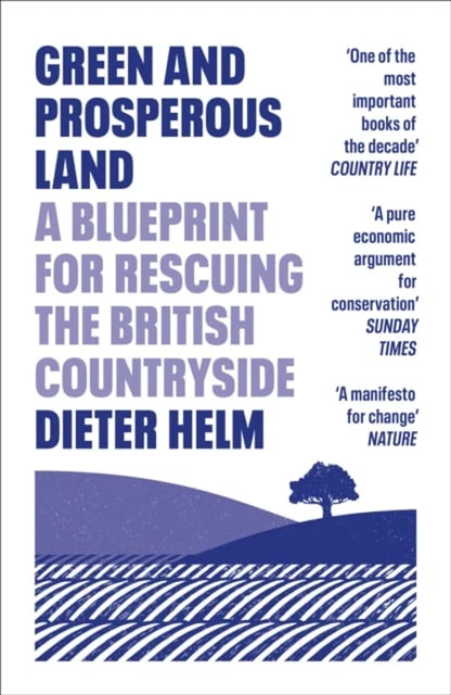 GREEN AND PROSPEROUS Land : A Blueprint for Rescuing the British £4.82 ...
