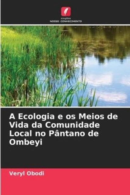 VERYL OBODI | A Ecologia e os Meios de Vida da Comunidade Local no ...