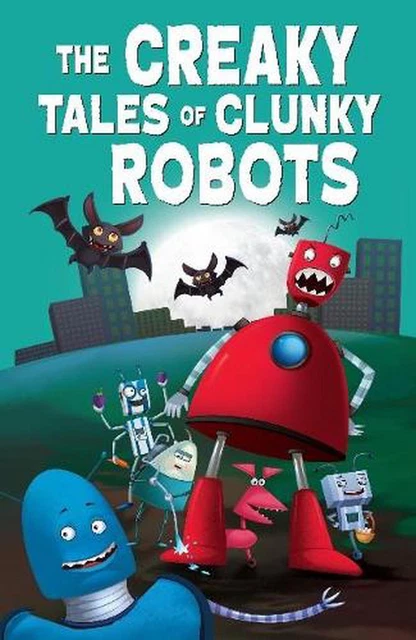 THE CREAKY TALES of Clunky Robots by Pegasus (English) Paperback Book ...
