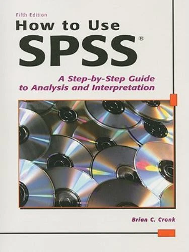 HOW TO USE SPSS: A Step-By-Step Guide to Analysis and Interpretation £4.20 - PicClick UK