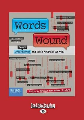 WORDS WOUND: DELETE Cyberbullying and Make Kindness Go Viral by Hinduja ...