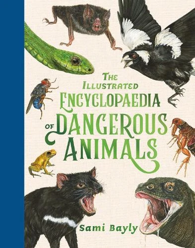 SAMI BAYLY THE Illustrated Encyclopaedia of Dangerous Animals (Relié ...