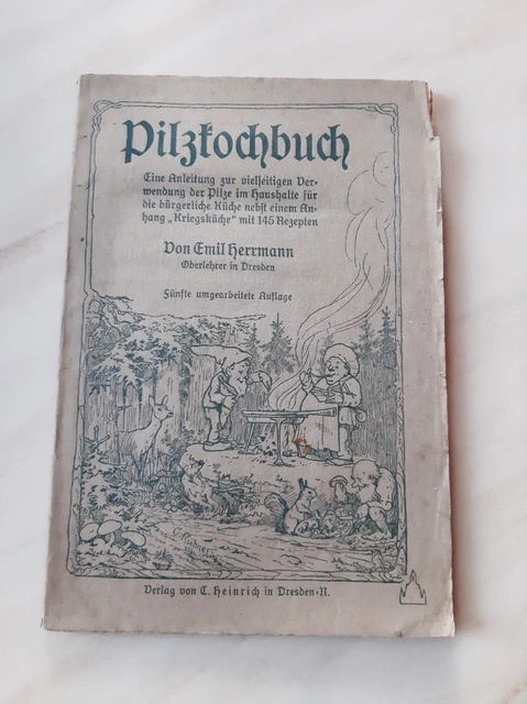 ALTES PILZKOCHBUCH VON Emil Herrmann Dresden 1918 original Kriegsküche ...