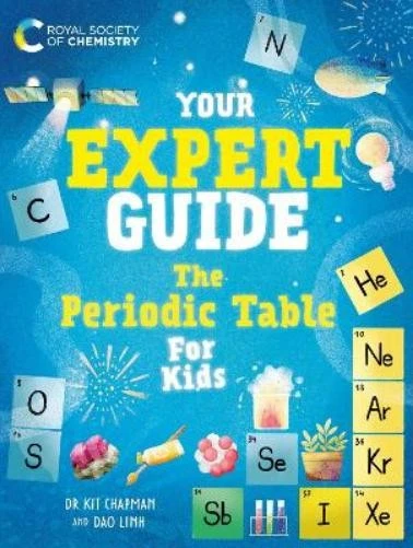 DR KIT CHAPMAN Your Expert Guide: The Periodic Table for Young ...