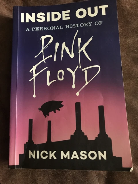 INSIDE OUT: A Personal History of Pink Floyd, Mason, Nick ...