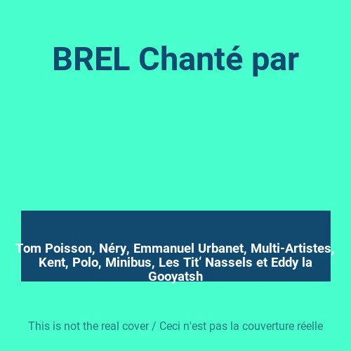 BREL CHANTÉ PAR, Tom Poisson, Néry, Emmanuel Urbanet, Multi-Artistes ...