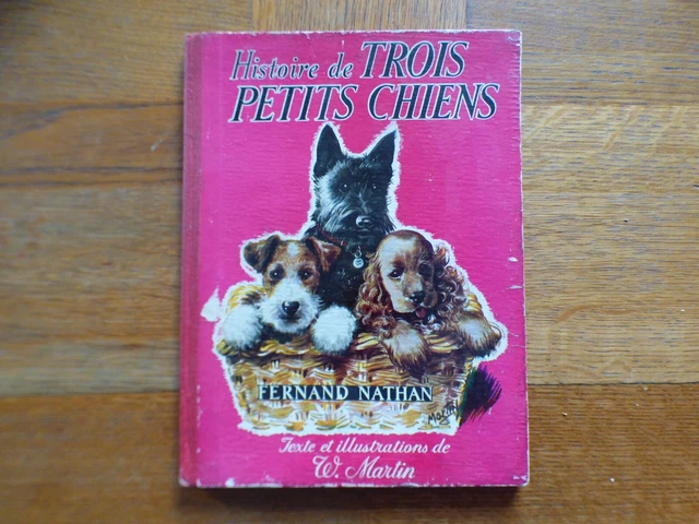 HISTOIRE DE TROIS Petits Chiens De W.martin Edite Par Fernand Nathan ...