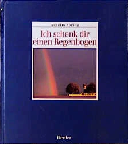 ICH SCHENK DIR einen Regenbogen Spring, Anselm: EUR 5,16 - PicClick DE