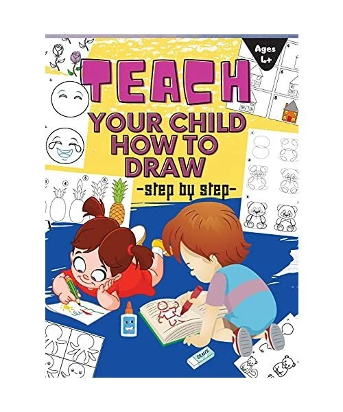 TEACH YOUR CHILD How to Draw: A Simple Step-by-Step Guide to Drawing ...
