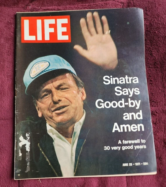 LIFE MAGAZINE JUNE 25, 1971 Sinatra: A Farewell to 30 Very Good Years £ ...