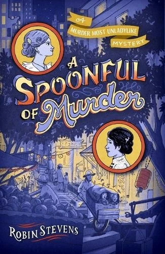 ROBIN STEVENS A Spoonful of Murder (Tascabile) Murder Most Unladylike ...