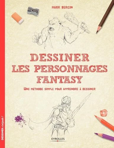 DESSINER LES PERSONNAGES Fantasy: Une ..., Bergin, Mark EUR 7,67 ... DESSINER LES PERSONNAGES Fantasy: Une ..., Bergin, Mark EUR 7,67 ...