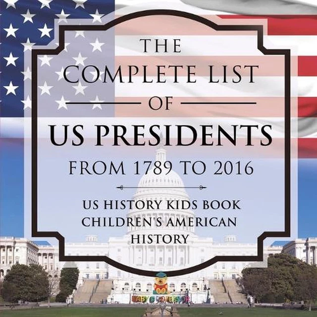 THE COMPLETE LIST of US Presidents from 1789 to 2016 - US History Kids Book Chil £24.28 ...
