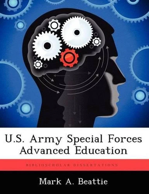 U.S. ARMY SPECIAL Forces Advanced Education by Mark A. Beattie (English ...