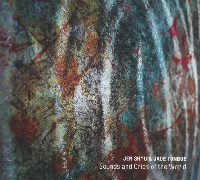 JEN SHYU AND Jade Tongue Sounds And Cries Of The World New Cd £22.25 ...